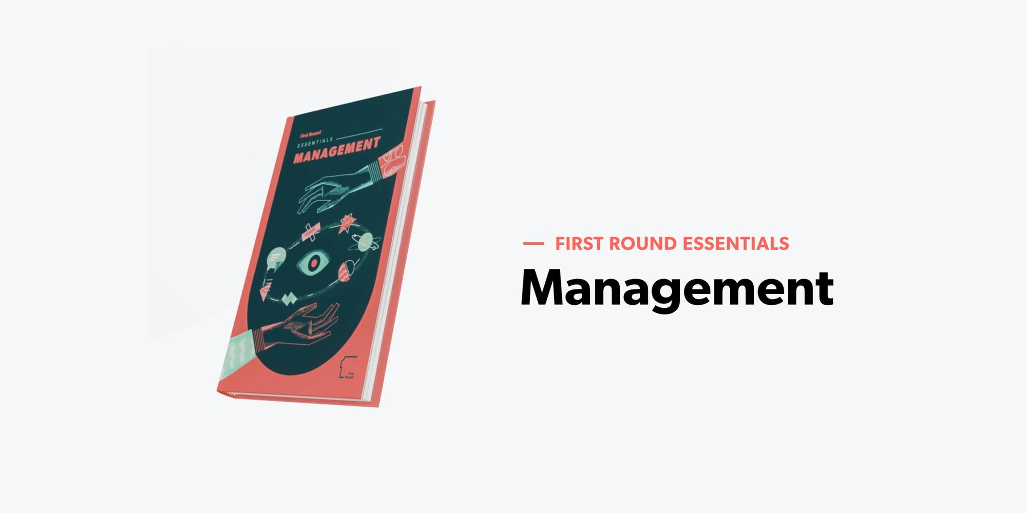 Announcing First Round Essentials — After Publishing 180+ Articles on ...